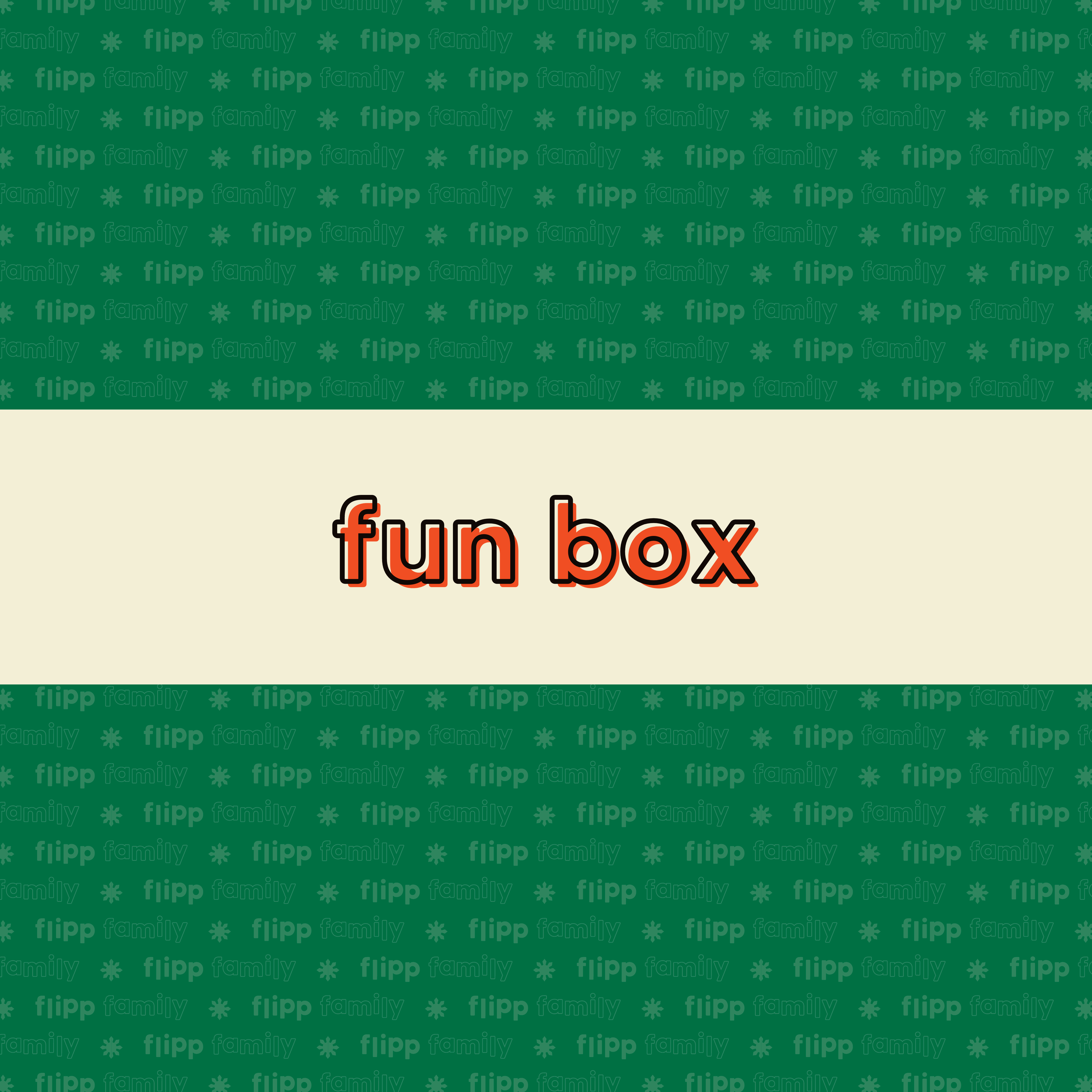 FUN BOX – Flipp Family