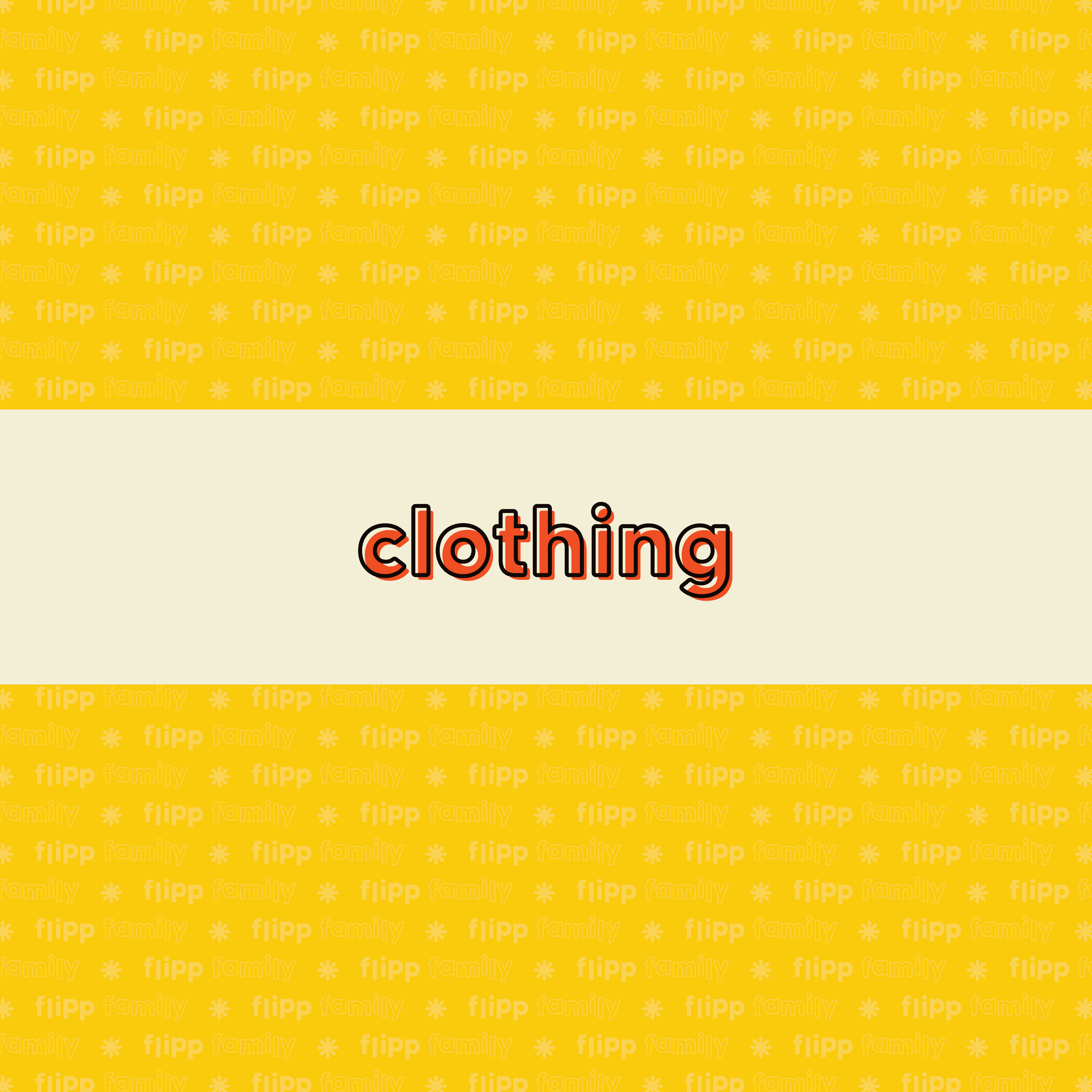 CLOTHING COLLECTION – Flipp Family
